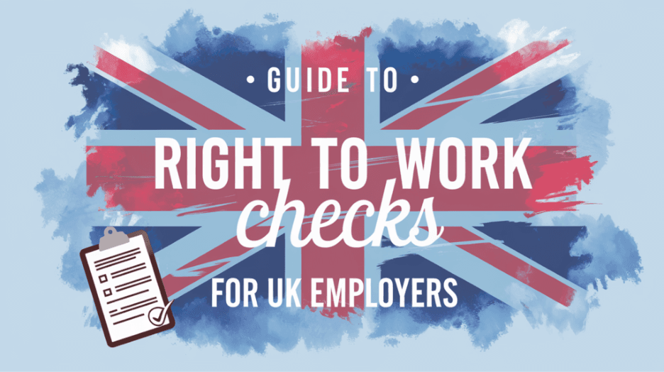 Complete Guide To Right To Work Checks For Uk Employers 2025